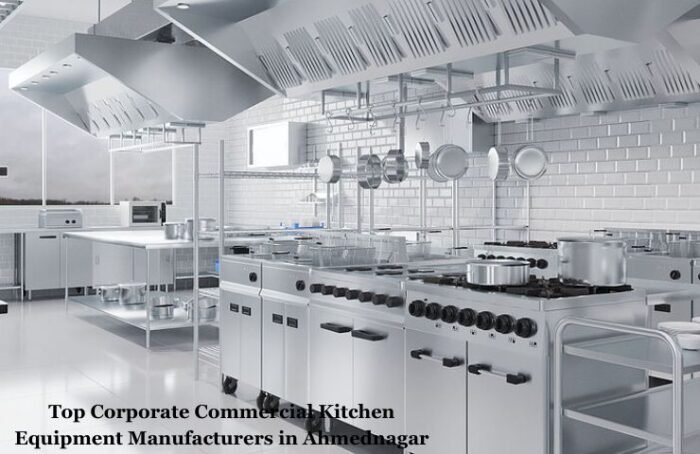 Top Corporate Commercial Kitchen Equipment Manufacturers in Ahmednagar